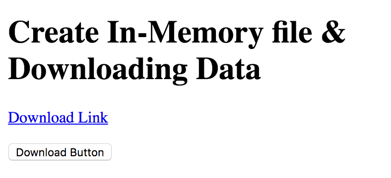 Create In-Memory file & Downloading Data in HTML5 / Javascript ... Create In-Memory file & Downloading Data in HTML5 / Javascript ...